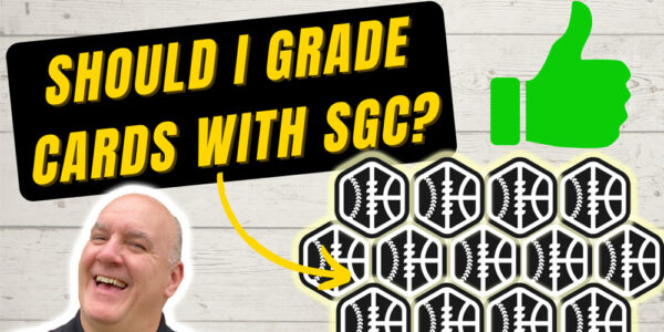 13 Reasons You Should Use SGC Grading For Sports Cards