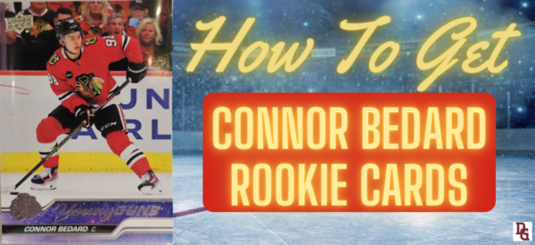 Hunting the Connor Bedard Rookie Card: What You Need To Know